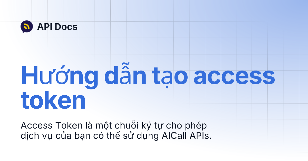 Hướng dẫn tạo access token | API Docs