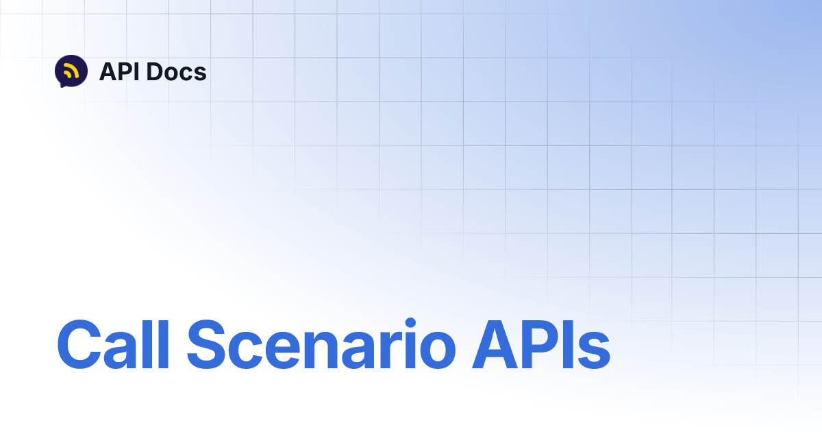 Call Scenario APIs | API Docs