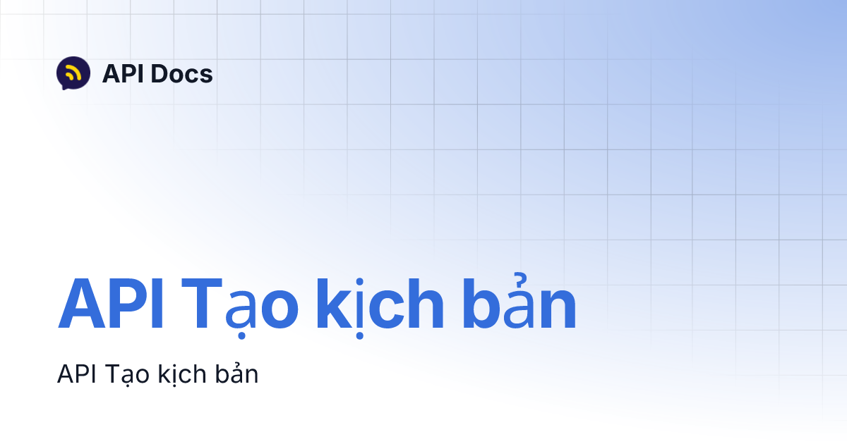 API Tạo kịch bản | API Docs